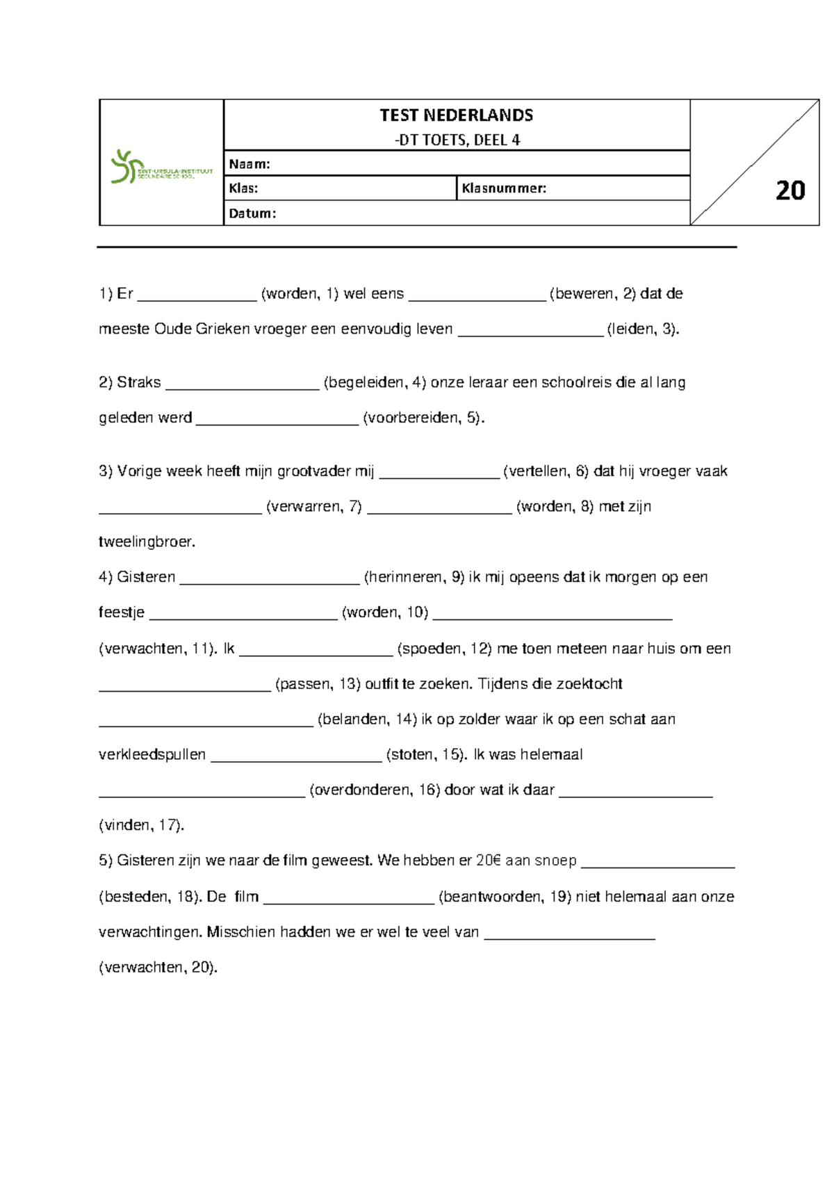 Toets -dt, deel 4 - TEST NEDERLANDS DT TOETS, DEEL 4 20 Naam: Klas ...