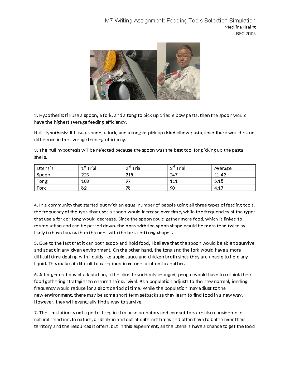M7 Writing Assignment - Hypothesis: If I use a spoon, a fork, and a tong to pick up dried elbow ...