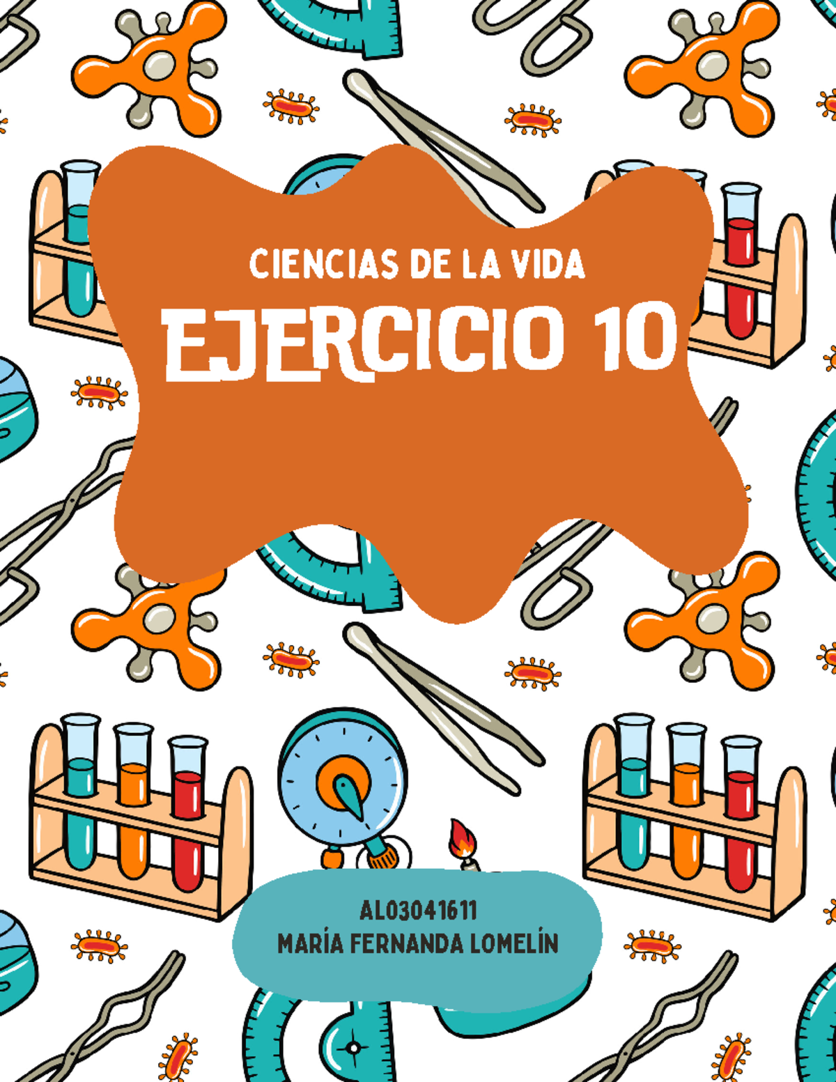 Ciencias DE LA VIDA - EJERCICIO 10 Ciencias de la vida AL MARÍA FERNANDA LOMELÍN Tipo de ...