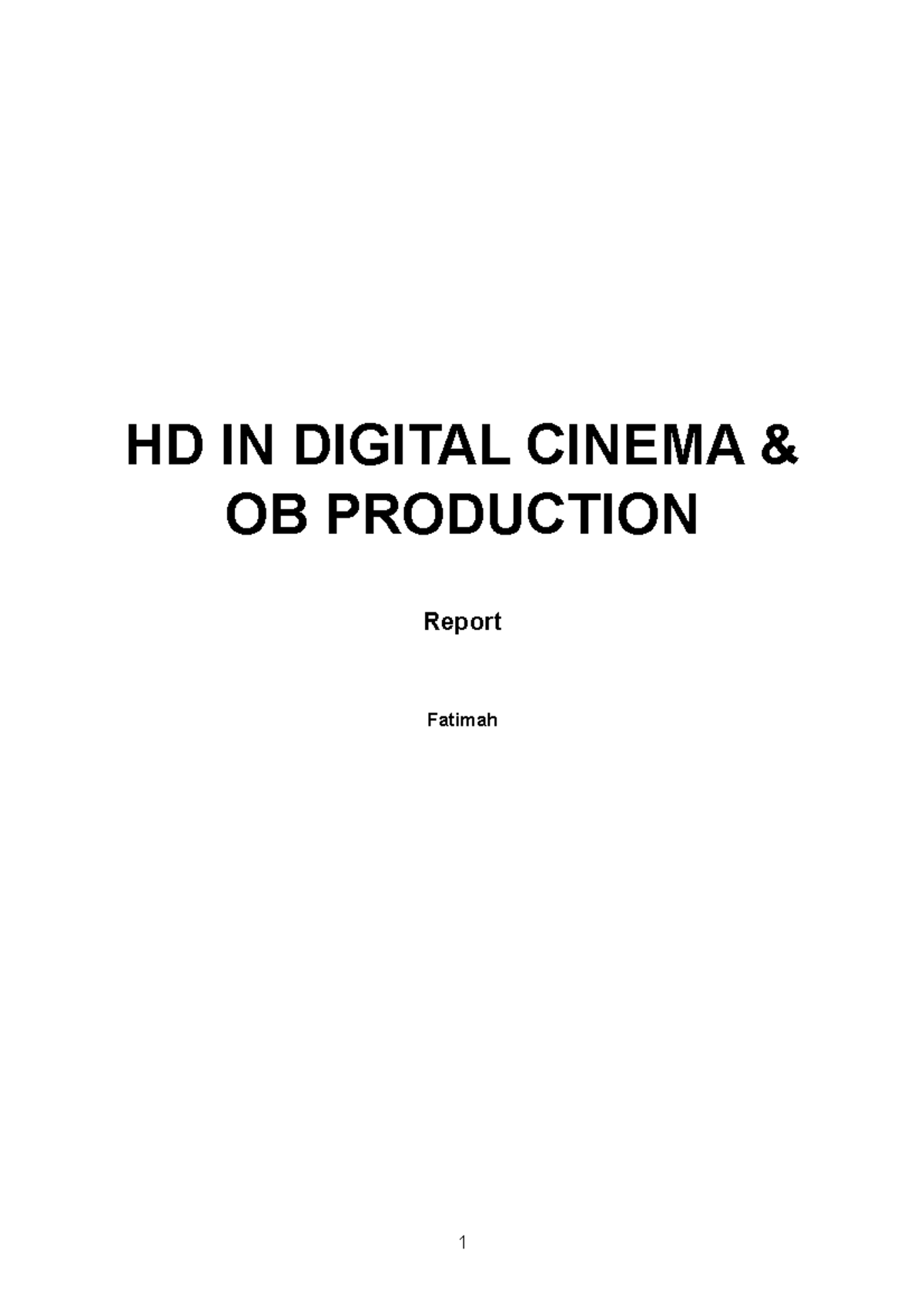 HD - HD assessment - HD IN DIGITAL CINEMA & OB PRODUCTION Report Fatimah Table of Contents - Studocu