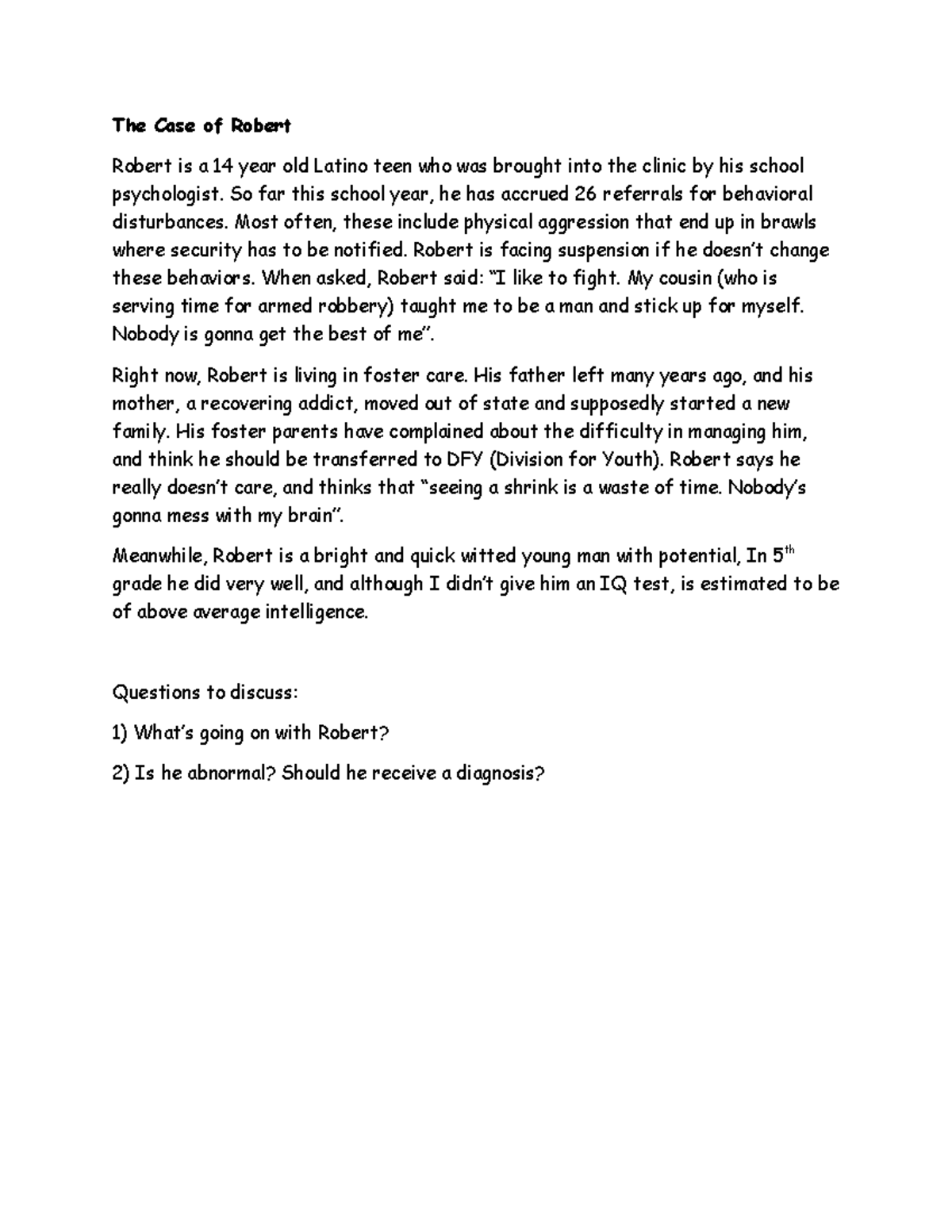 The Case of Robert, Questions to discuss: 1) What’s going on with ...