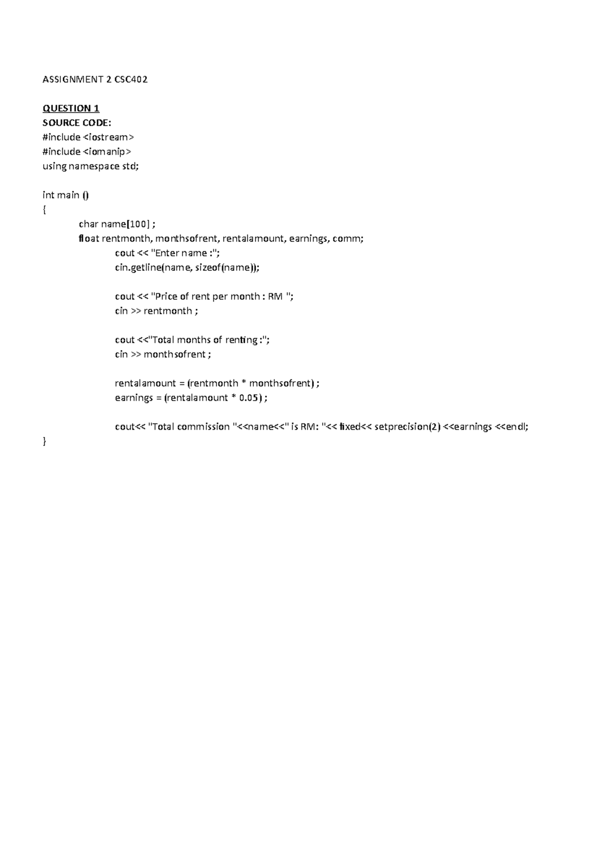 ASS2 Dayanacsc 402 - assignmenwt - ASSIGNMENT 2 CSC QUESTION 1 SOURCE CODE: #include #include ...