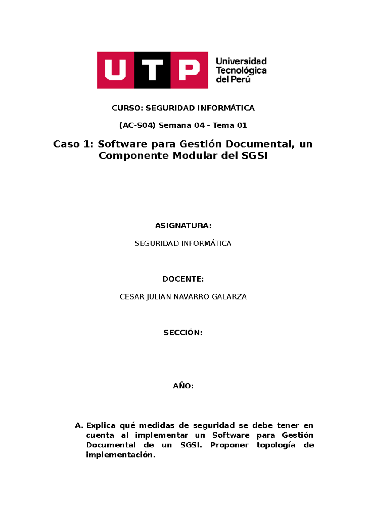 AC SEM 4 SEG INF F - TA1 - CURSO: SEGURIDAD INFORMÁTICA (AC-S04) Semana 04 - Tema 01 Caso 1 ...