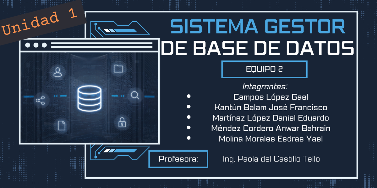 A1.1 Mat. de apoyo. Sistema Gestor de Base de datos Equipo 2 - SISTEMA GESTOR DE BASE DE DATOS ...