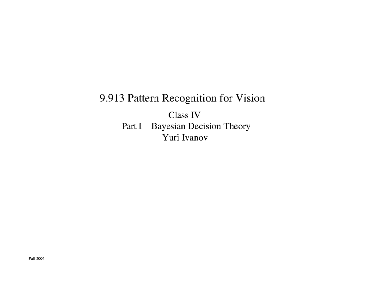 Bayesian Decision Theory - Fall 2004 Pattern Recognition for Vision Illustration cont. So, R ( w ...