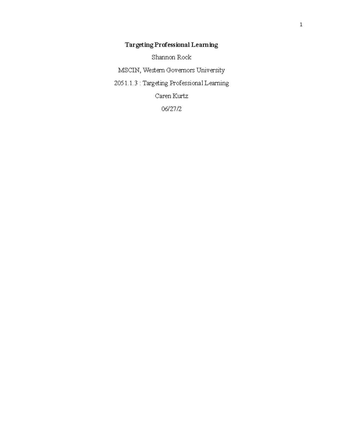 OHM2 TASK 3 - D182 sample essay - Targeting Professional Learning Shannon Rock MSCIN, Western ...