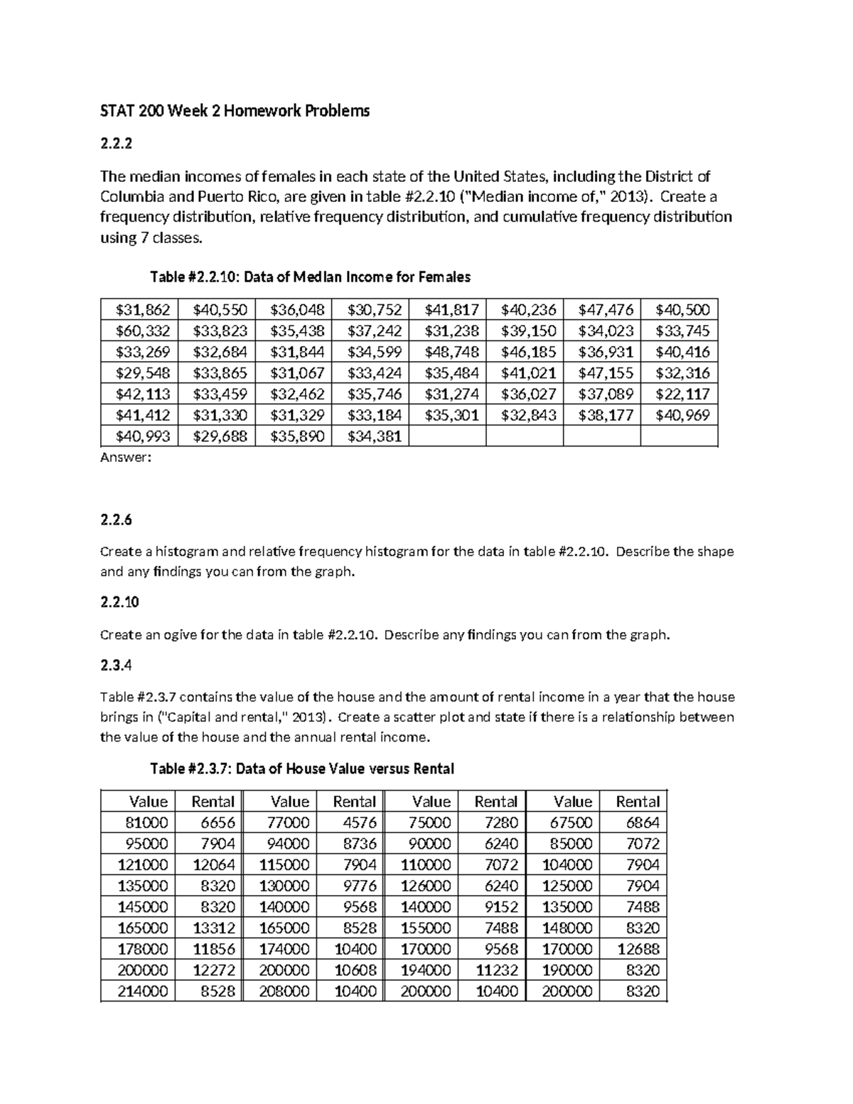 STAT 200 Week 2 Homework Problems - STAT 200 Week 2 Homework Problems 2. The median incomes of ...