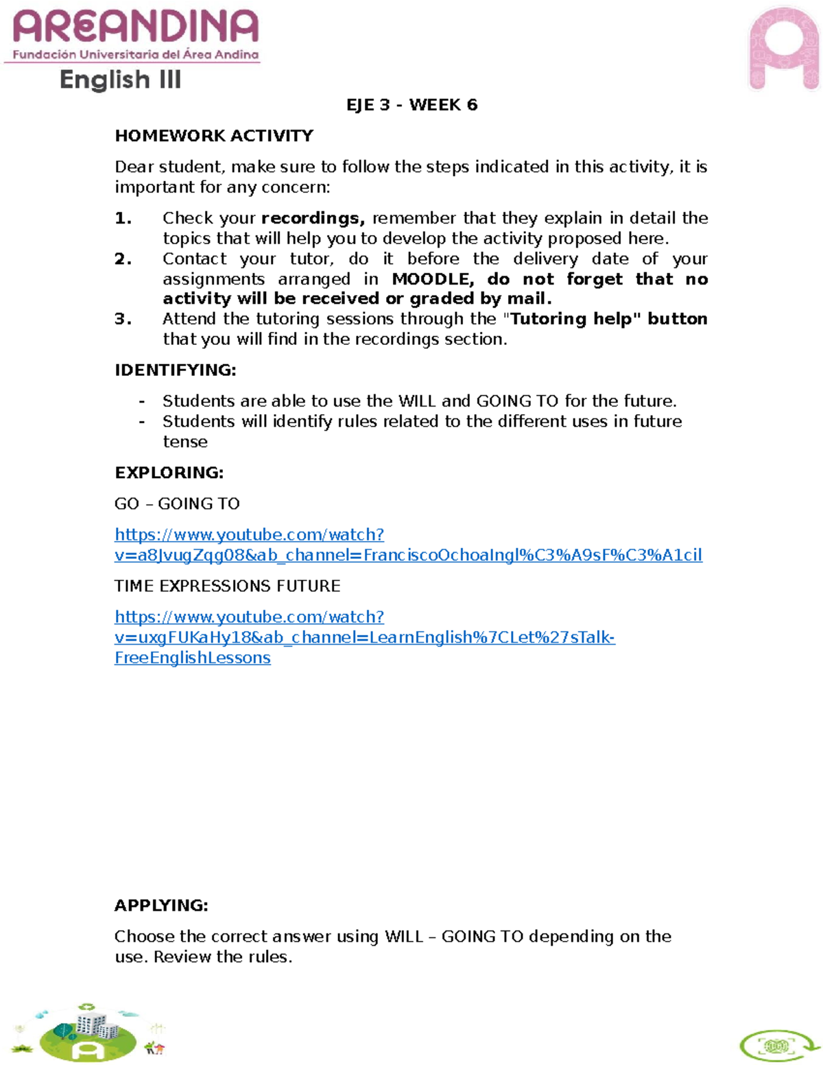 WEEK EJE 3 - apuntes - EJE 3 - WEEK 6 HOMEWORK ACTIVITY Dear student ...