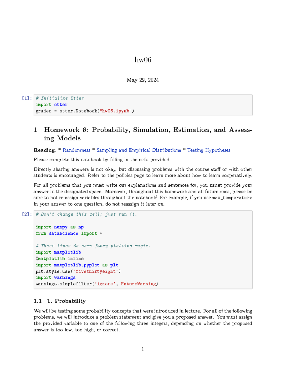 Hw06 - juoiy - hw May 29, 2024 [1]: # Initialize Otter import otter grader = otter("hw06") - Studocu