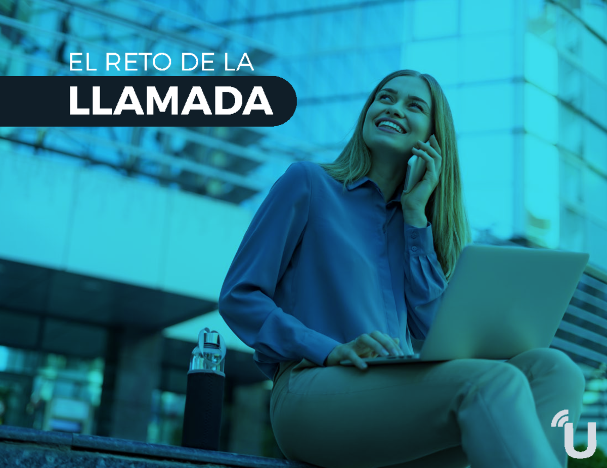 El reto en la llamada - CURSO UBITS - EL RETO DE LA LLAMADA El reto de ...