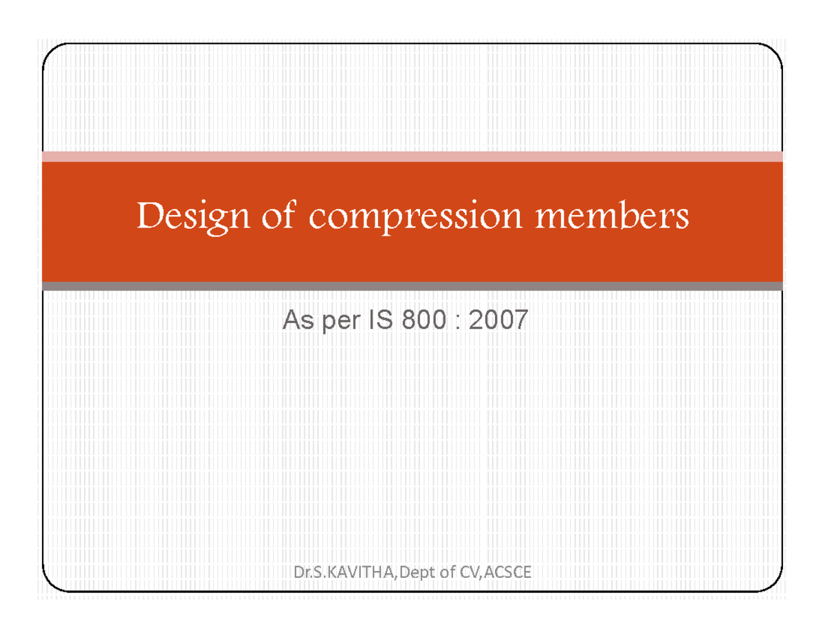 Module 4 Design Compression Members - As per IS 800 : 2007 Design of compression members As per ...
