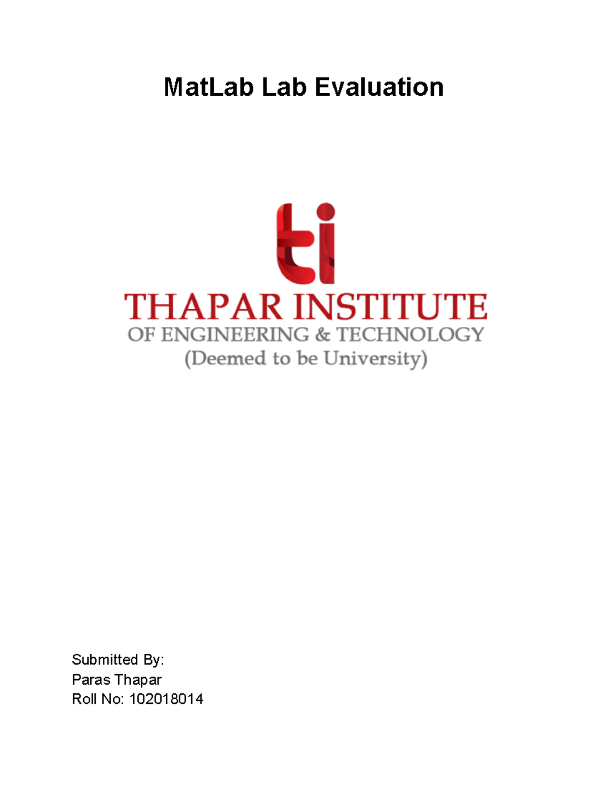MatLab Evaluation - MatLab Lab Evaluation Submitted By: Paras Thapar ...