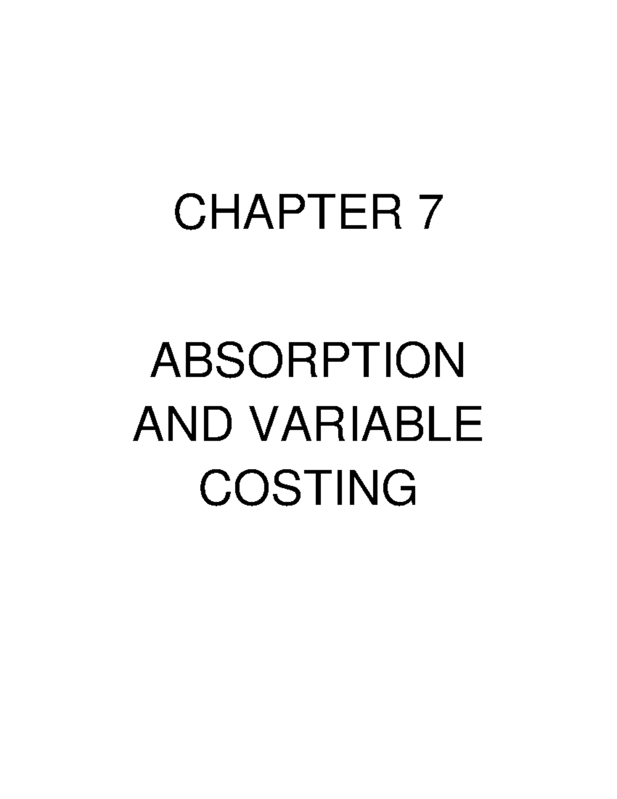 Product Costing - CHAPTER 7 ABSORPTION AND VARIABLE COSTING ABSORPTION COSTING OR FULL COSTING a ...