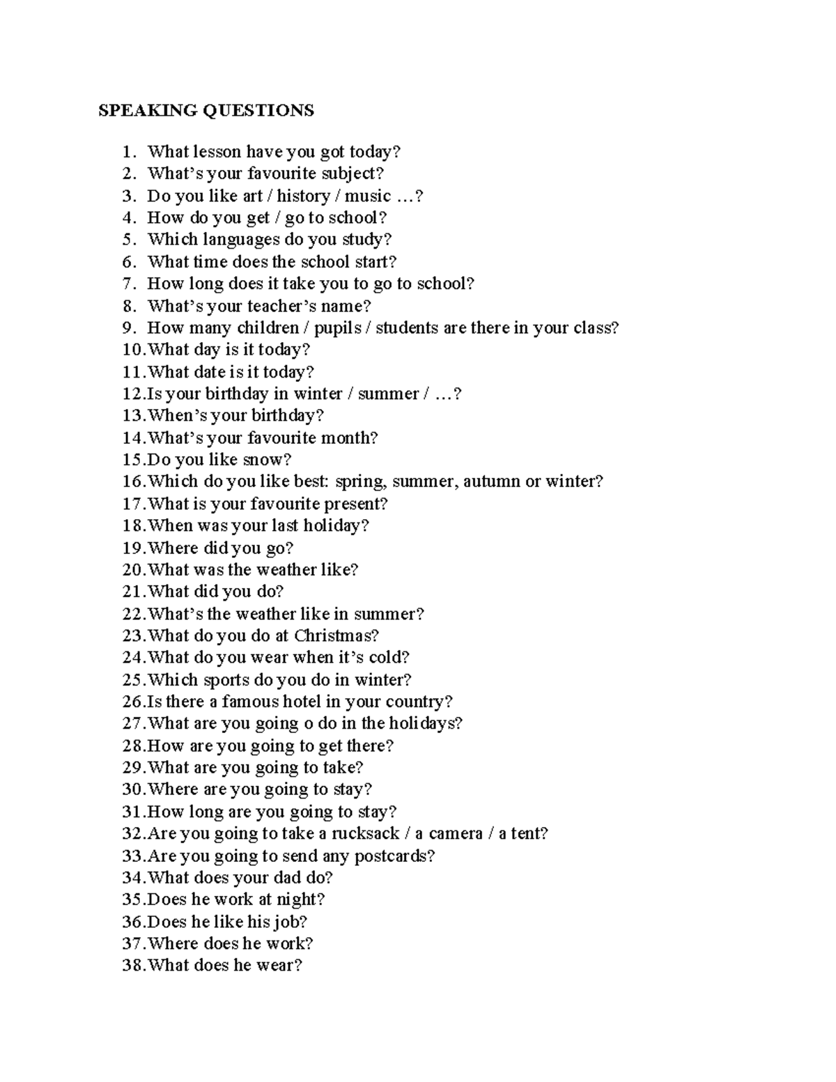 Speaking Questions - SPEAKING QUESTIONS What lesson have you got today ...