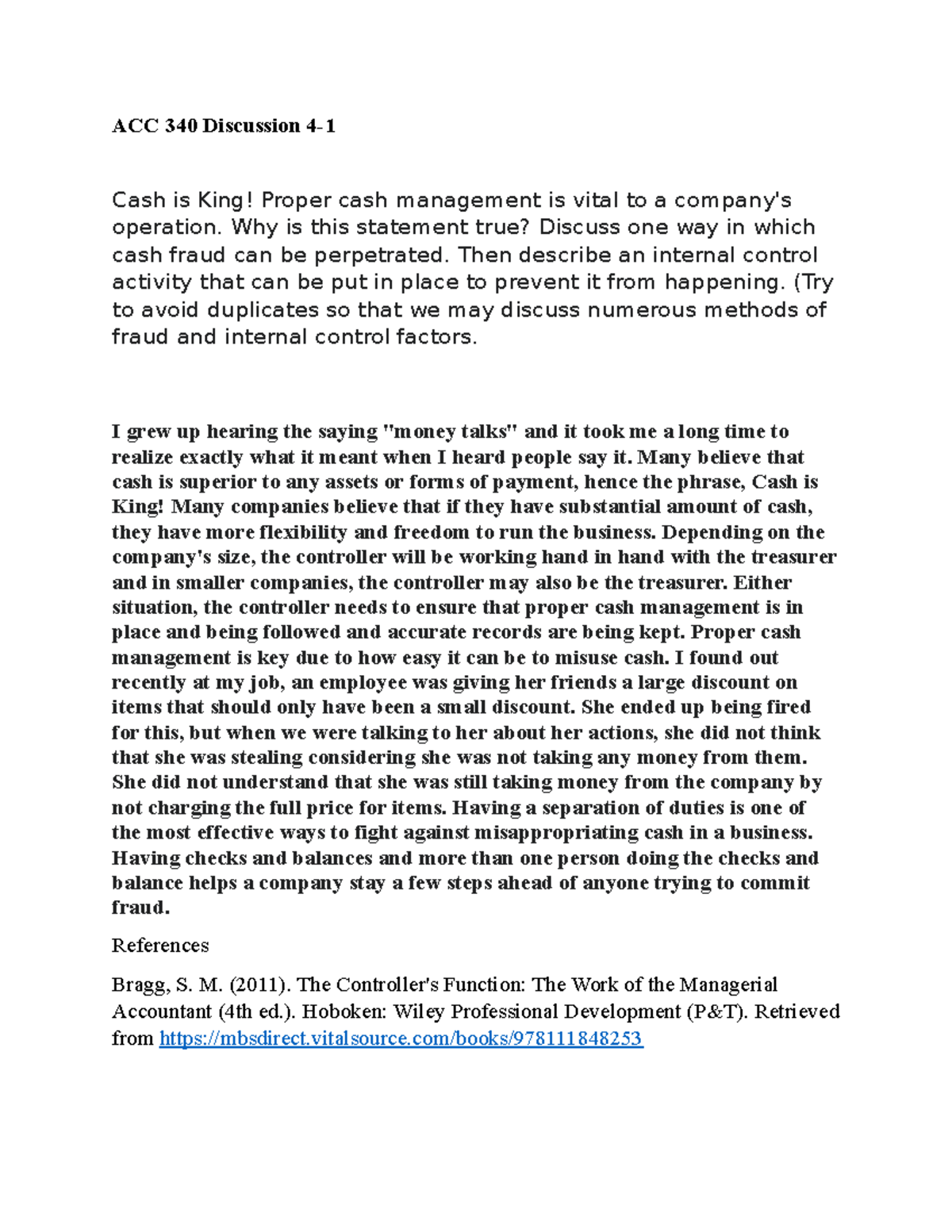 ACC 340 Discussion 4-1 - ACC 340 Discussion 4- Cash is King! Proper cash management is vital to ...