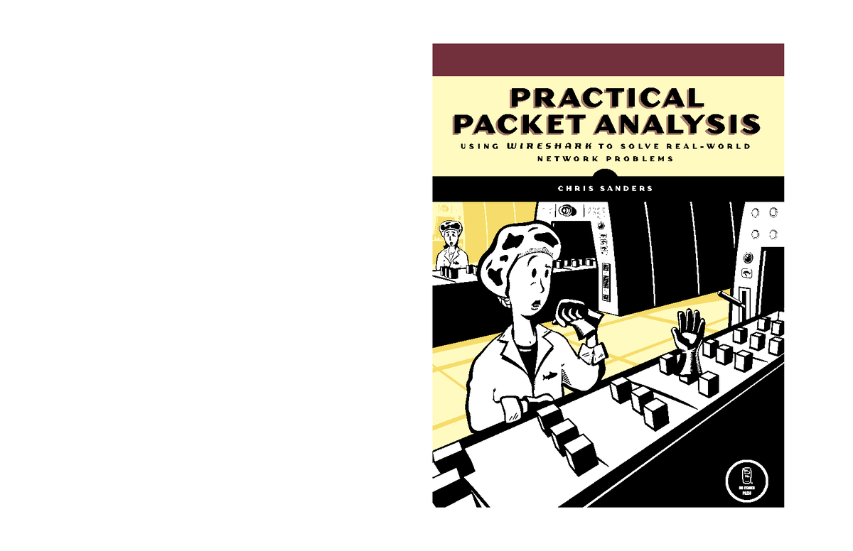 No Starch Press - Practical Packet Analysis - PR AC T I C A L PAC K E T ...
