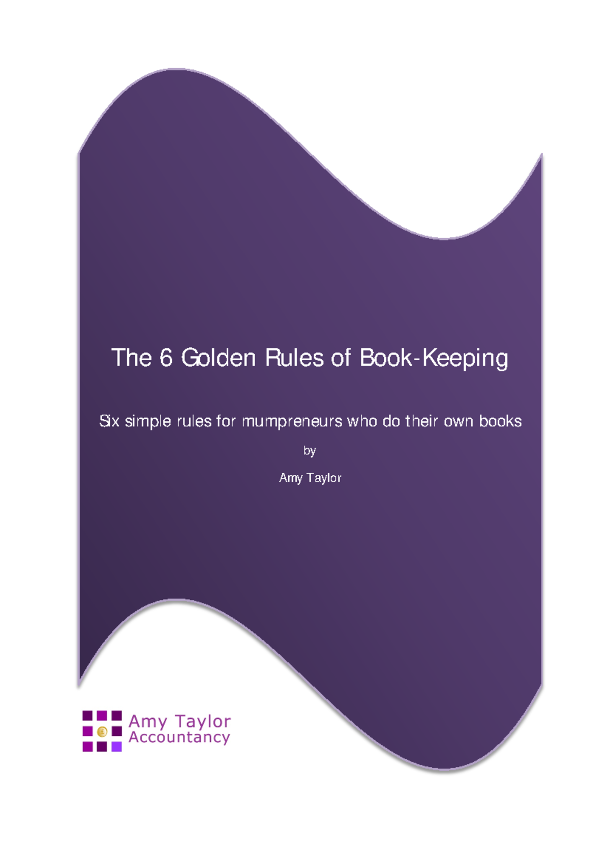 6 golden rules of bookkeeping - The 6 Golden Rules of Book-Keeping Six ...