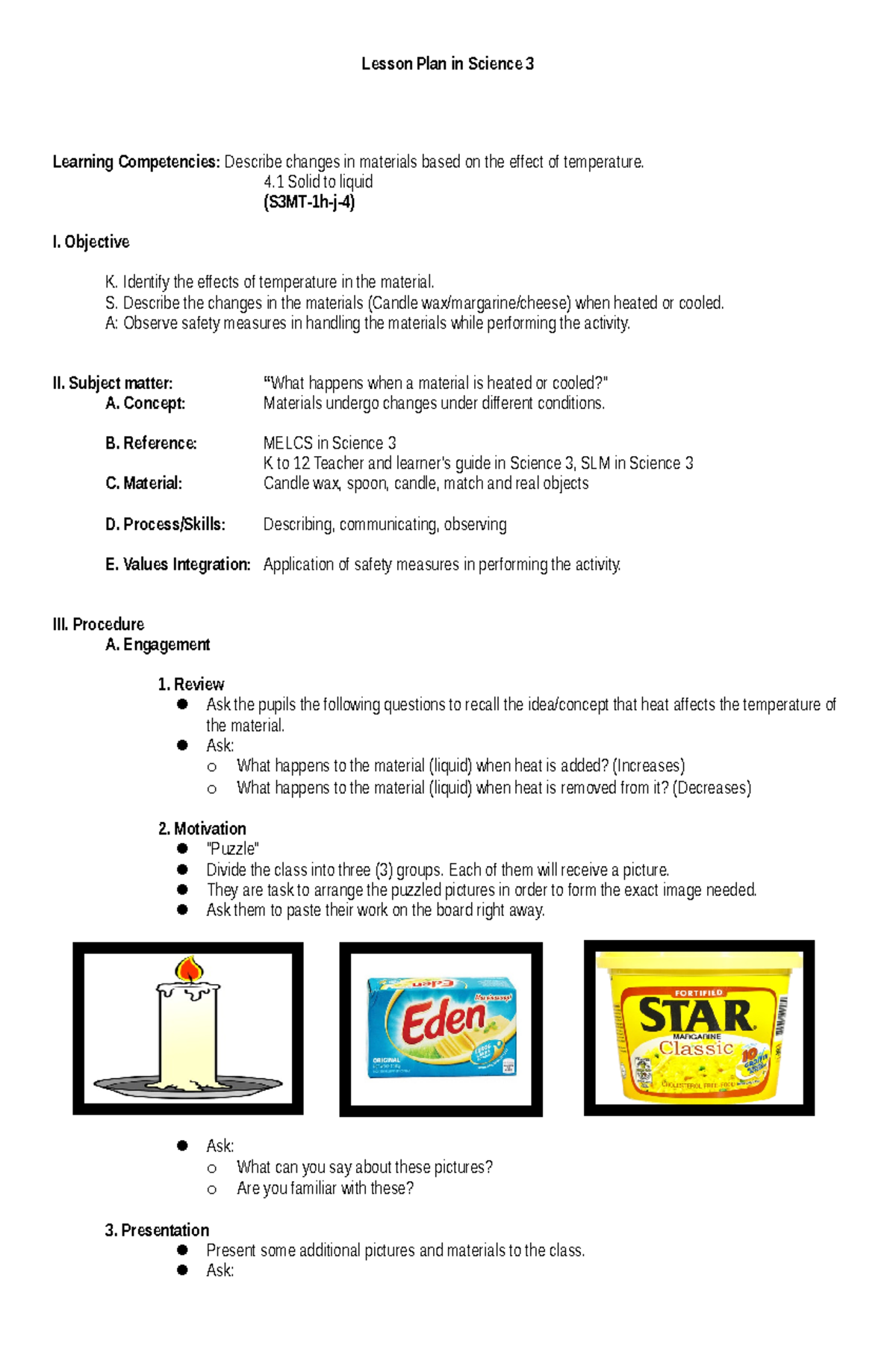 Lesson Plan in Science 3 - 4 Solid to liquid (S3MT-1h-j-4) I. Objective ...