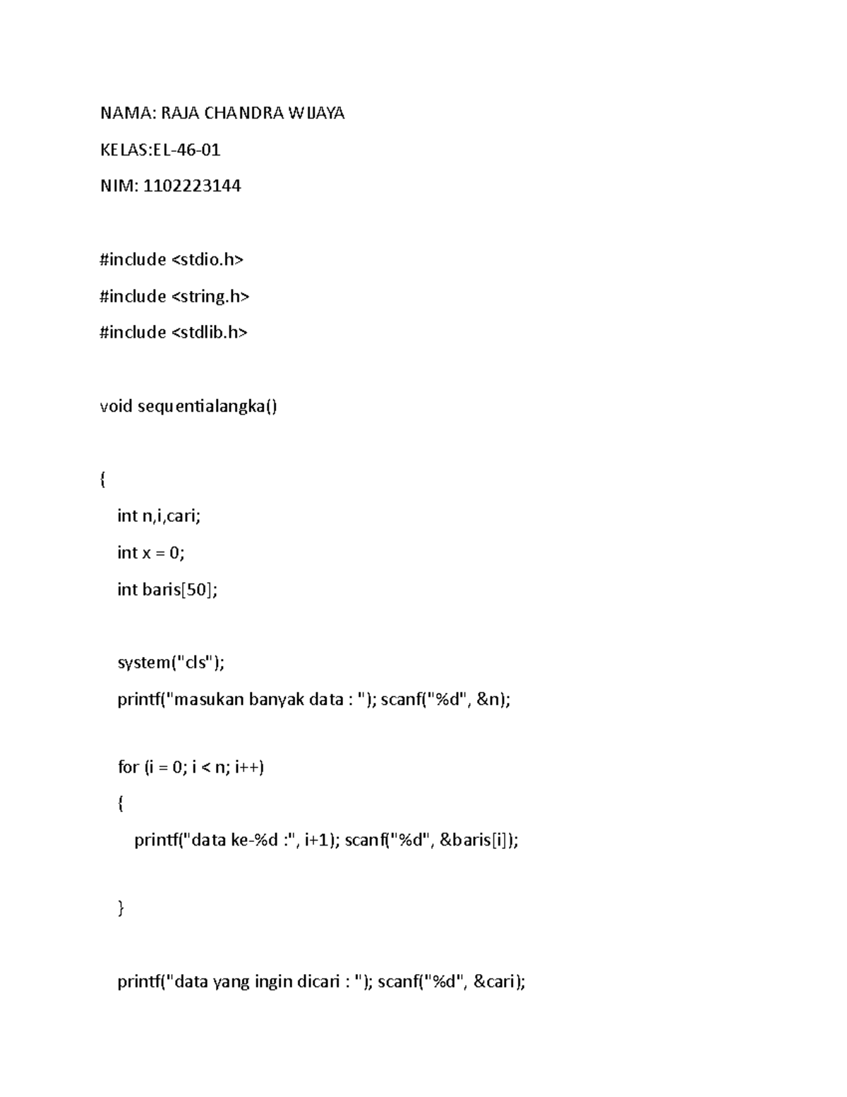 Alpro - NAMA: RAJA CHANDRA WIJAYA KELAS:EL-46- NIM: 1102223144 #include #include #include void ...