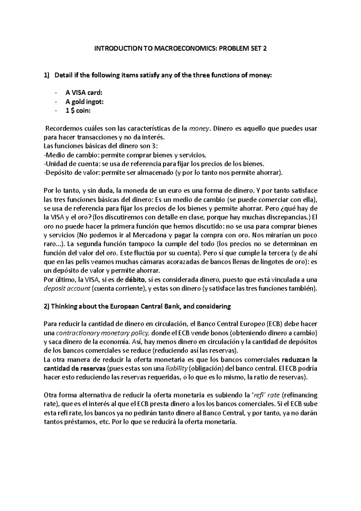 SolucióN Problem SET 2 - INTRODUCTION TO MACROECONOMICS: PROBLEM SET 2 1) Detail if the ...