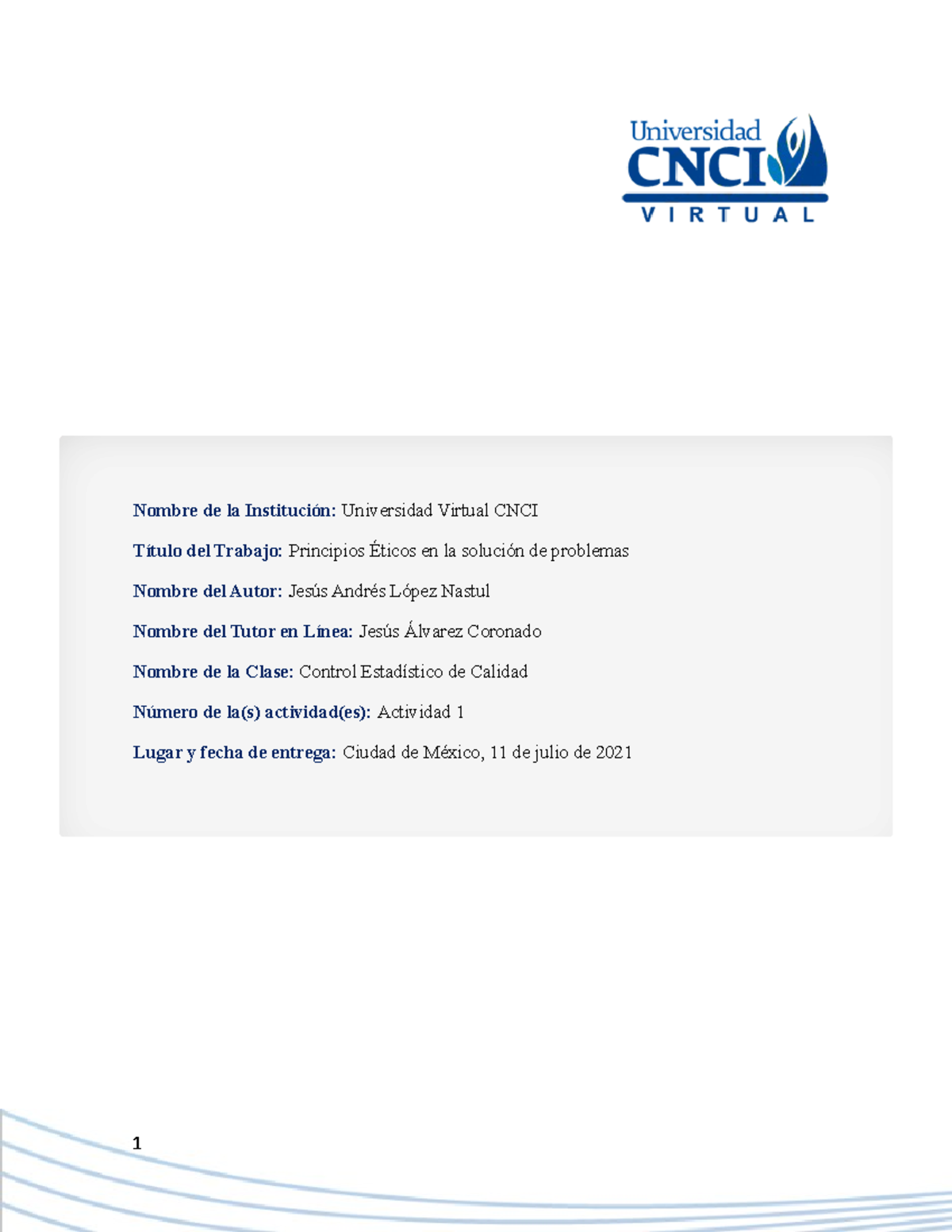 Actividad 1. Control estadístico de calidad - Nombre de la Institución: Universidad Virtual CNCI ...