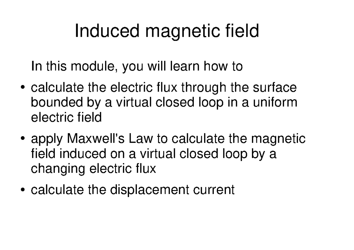 EM Module 8 - Induced magnetic field In this module, you will learn how ...