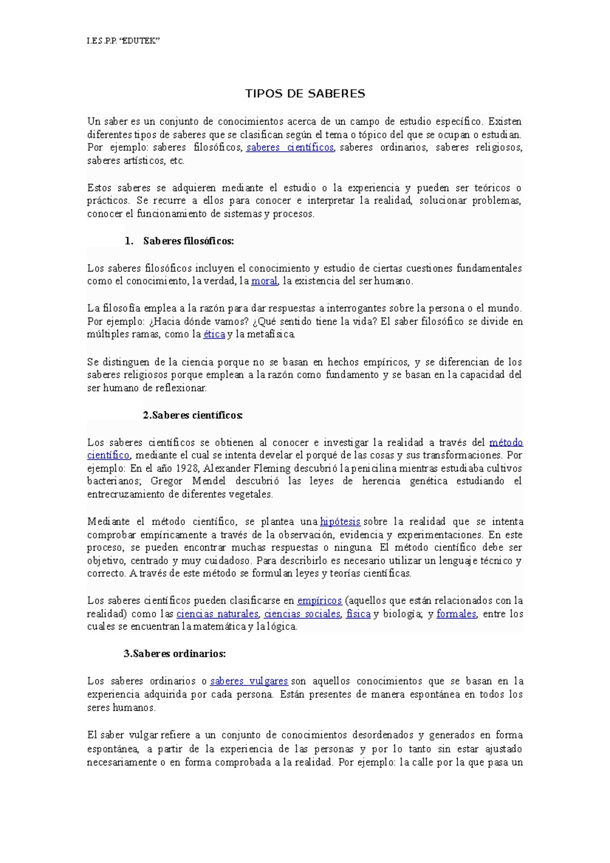 Tipos DE Saberes - I.E.S.P. “EDUTEK” TIPOS DE SABERES Un saber es un conjunto de conocimientos ...