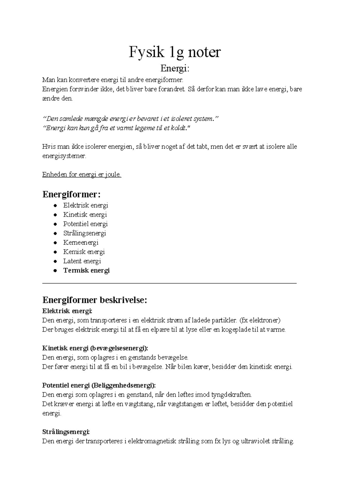 Fysik C noter - Fysik 1g noter Energi: Man kan konvertere energi til andre energiformer ...