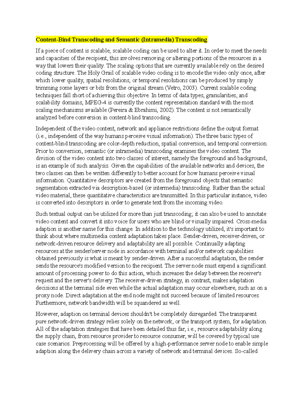 Content Bind Transcoding And Semantic Intramedia Transcoding In Order To Meet The Needs And