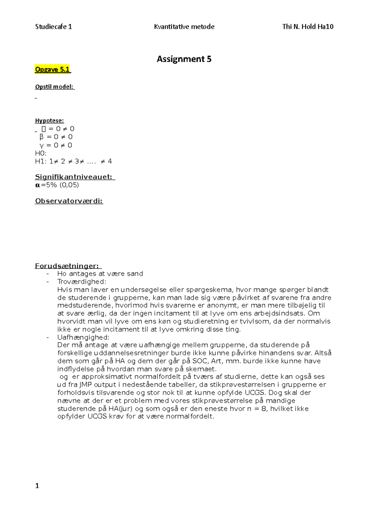 Studiecafe 1 Kvantitative Metode - Assignment 5 Opgave 5. Opstil model ...