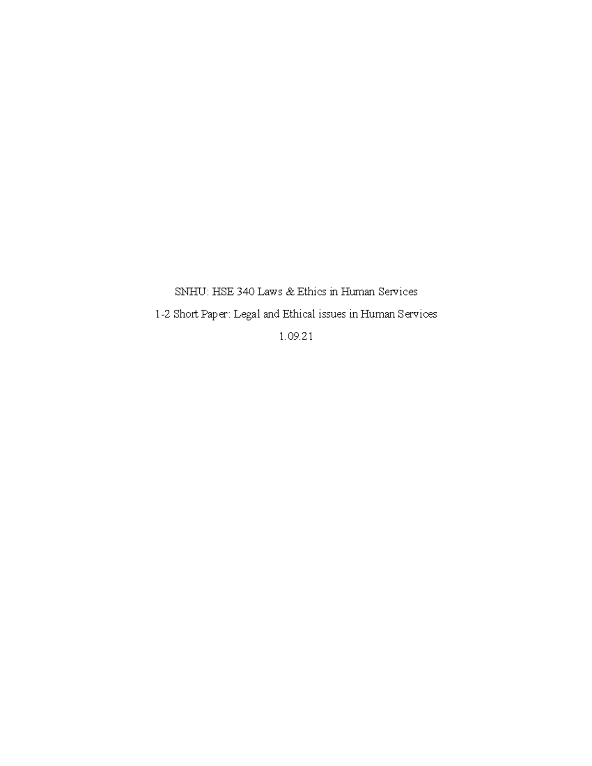 Hse340shortpaper - short paper - SNHU: HSE 340 Laws & Ethics in Human ...