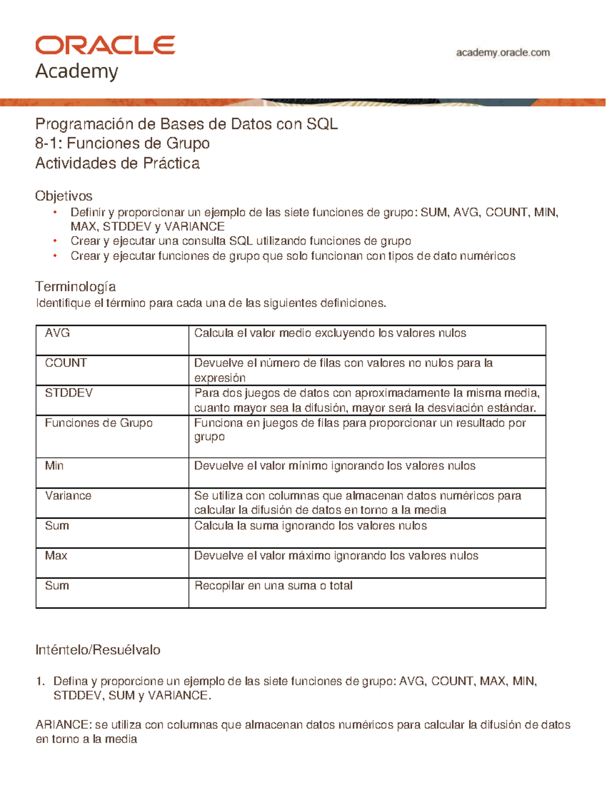 Practica 1 - Programación de Bases de Datos con SQL 8 - 1: Funciones de Grupo Actividades de ...
