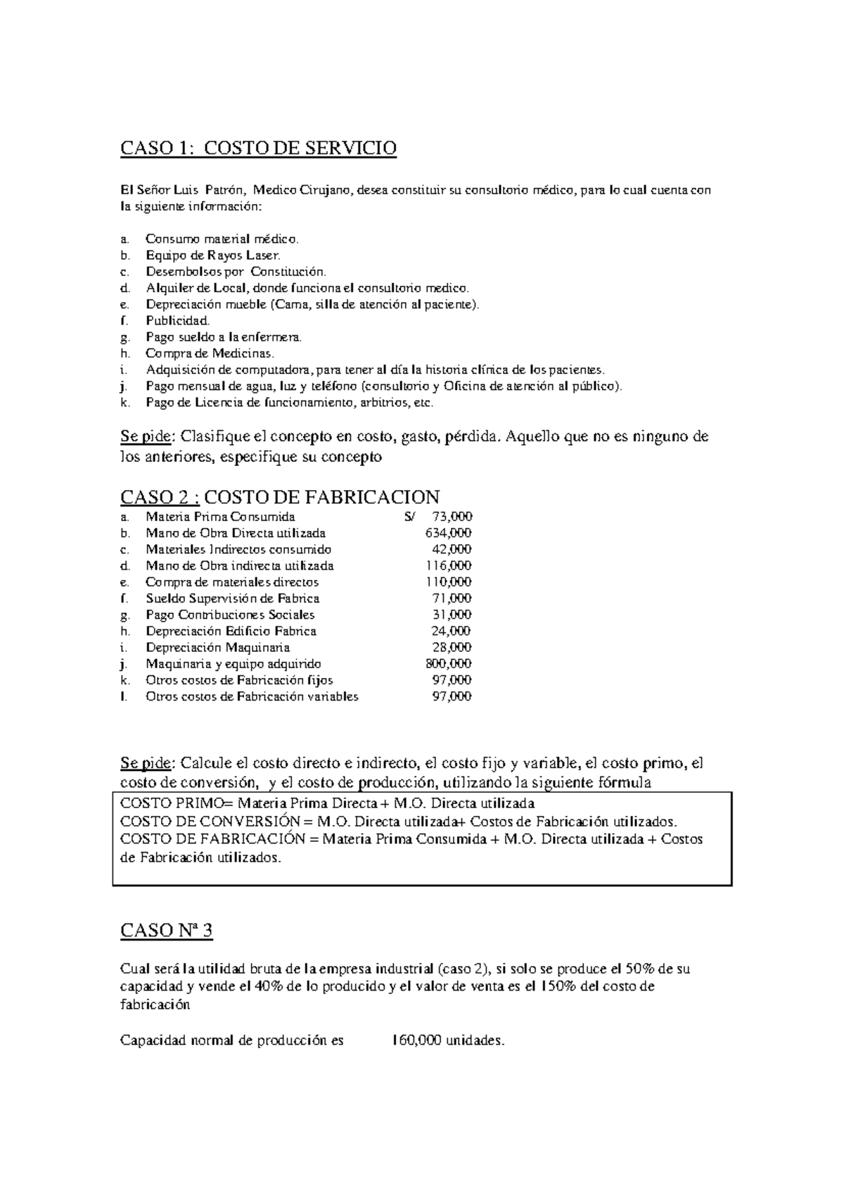 Taller 1 CASO Practico-costos y gastos - CASO 1: COSTO DE SERVICIO El Señor Luis Patrón, Medico ...