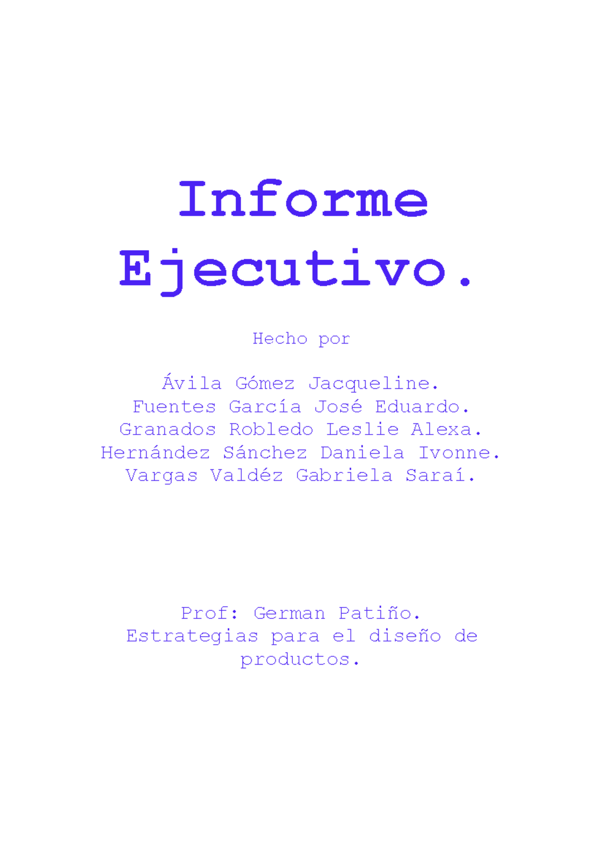 Informe ejecutivo - .............................................. - Informe Ejecutivo. Hecho ...