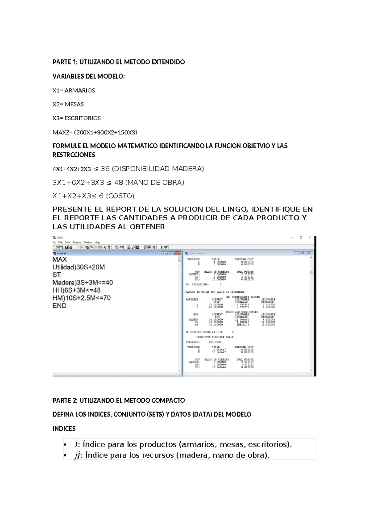 Examen DE Investigacion Operativa - PARTE 1: UTILIZANDO EL METODO EXTENDIDO VARIABLES DEL MODELO ...