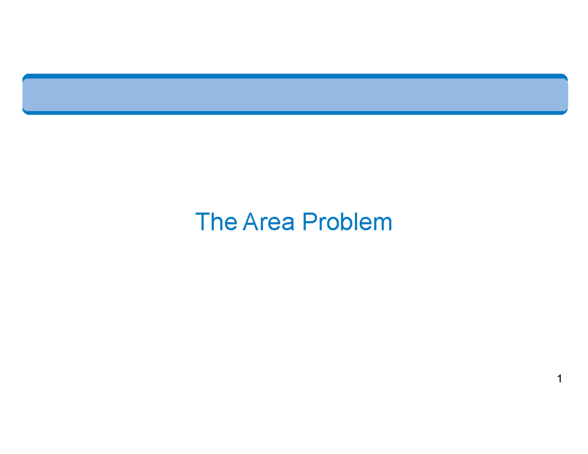 Section 5.1 - LECTURE NOTES - The Area Problem 5 Areas and Distances ...