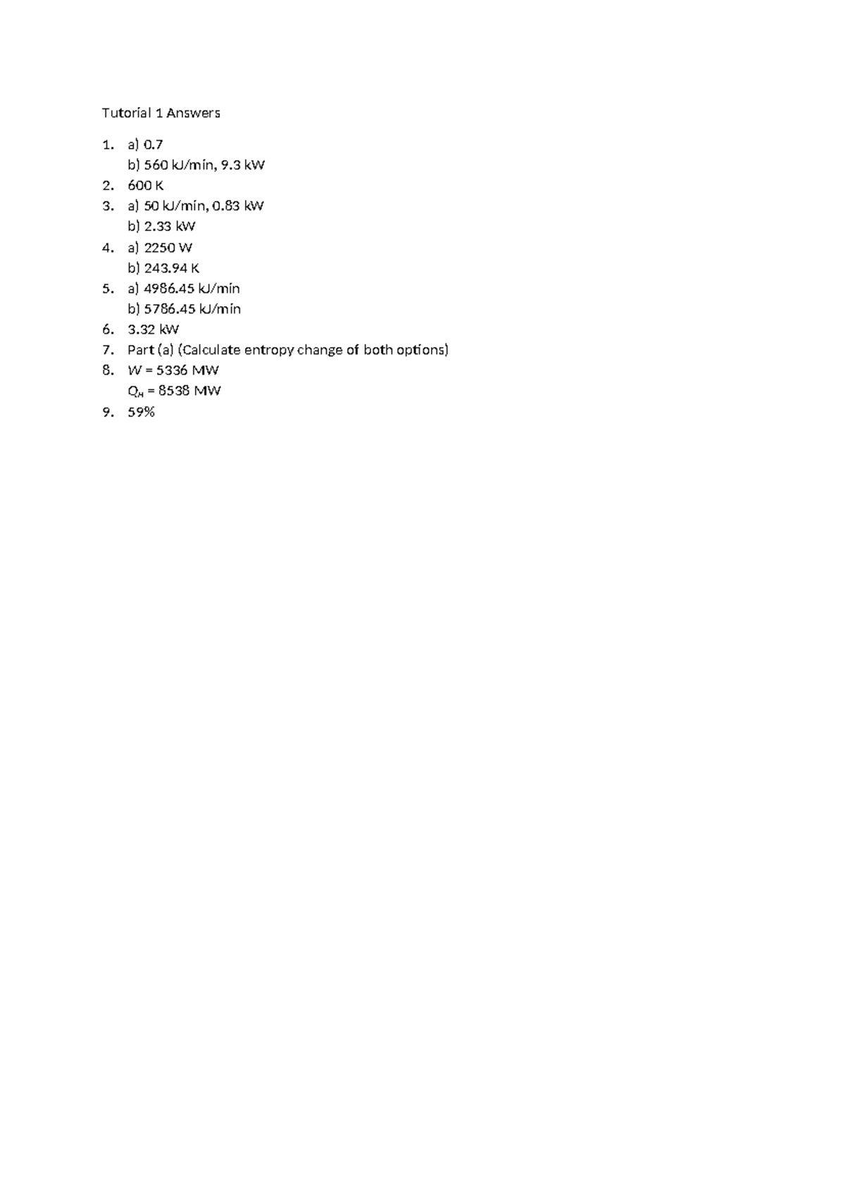 Tutorial 1 Answers - try - ENCH2TD - Tutorial 1 Answers a) 0. b) 560 kJ/min, 9 kW 600 K a) 50 ...