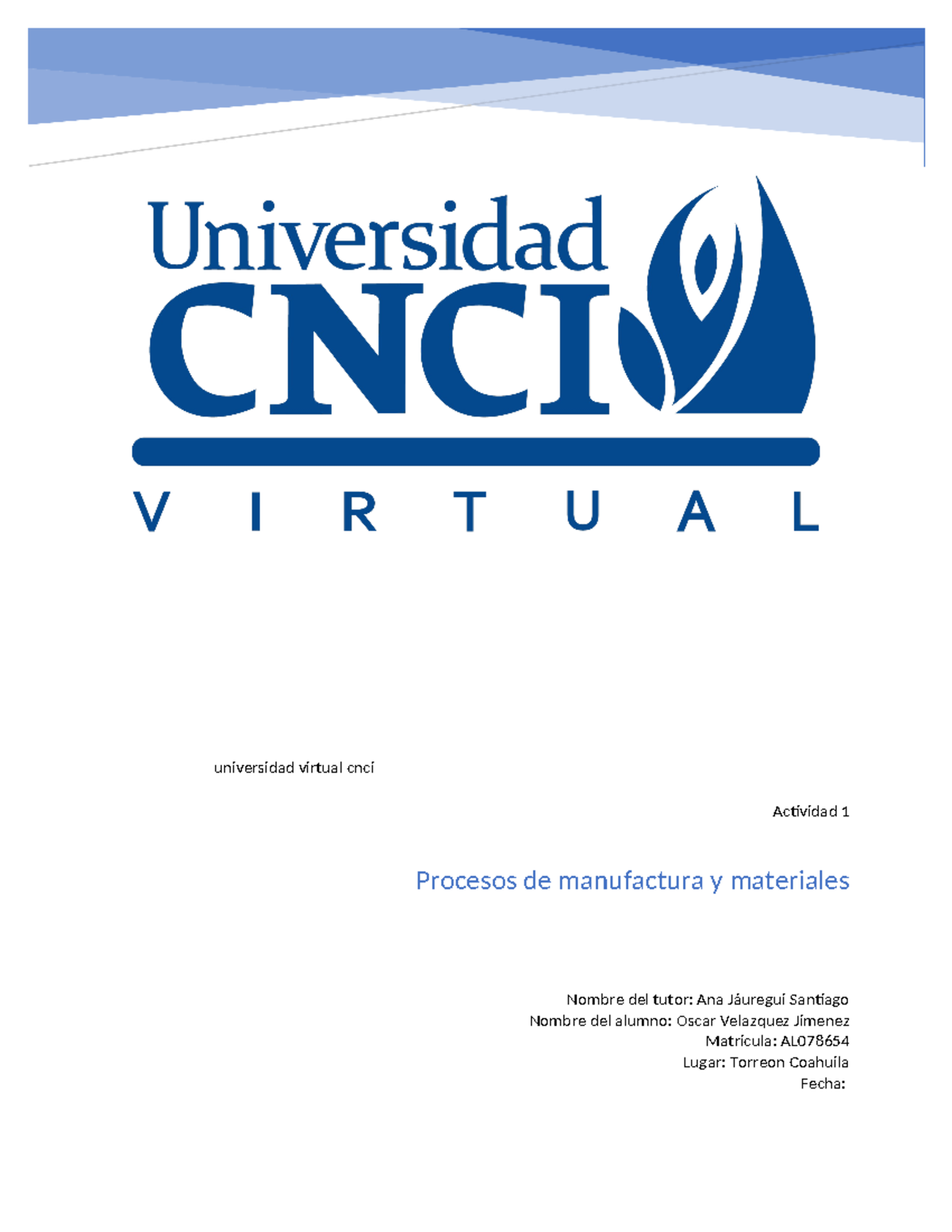 Procesos de manufactura y materiales act 1 - universidad virtual cnci Actividad 1 Procesos de ...