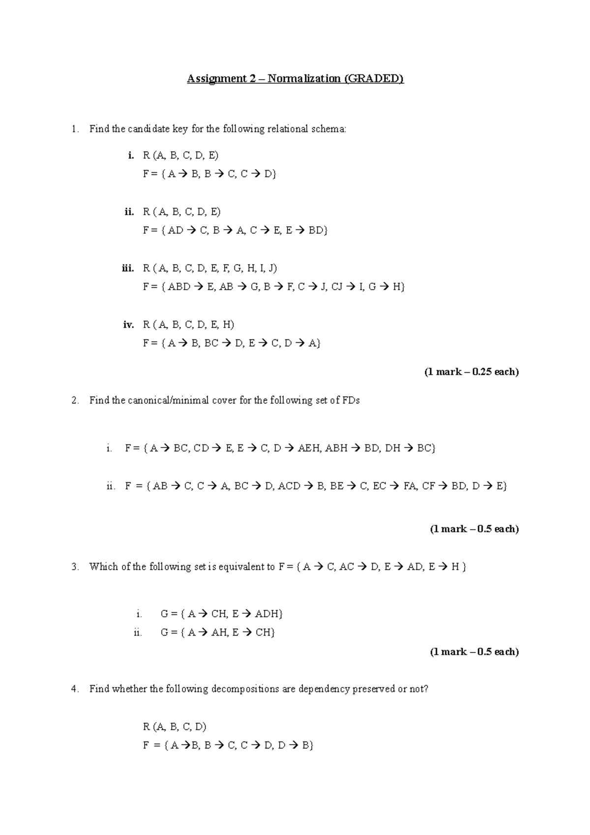 2. Assignment 2 – Normalization ( Graded) - Assignment 2 – Normalization (GRADED) Find the ...