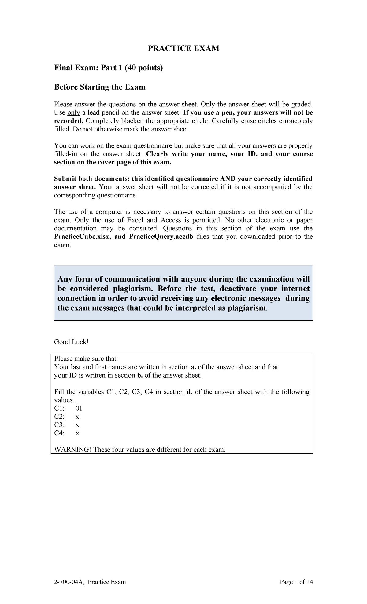 Exam With Solutions 2020 - PRACTICE EXAM Final Exam: Part 1 (40 points) Before Starting the Exam ...