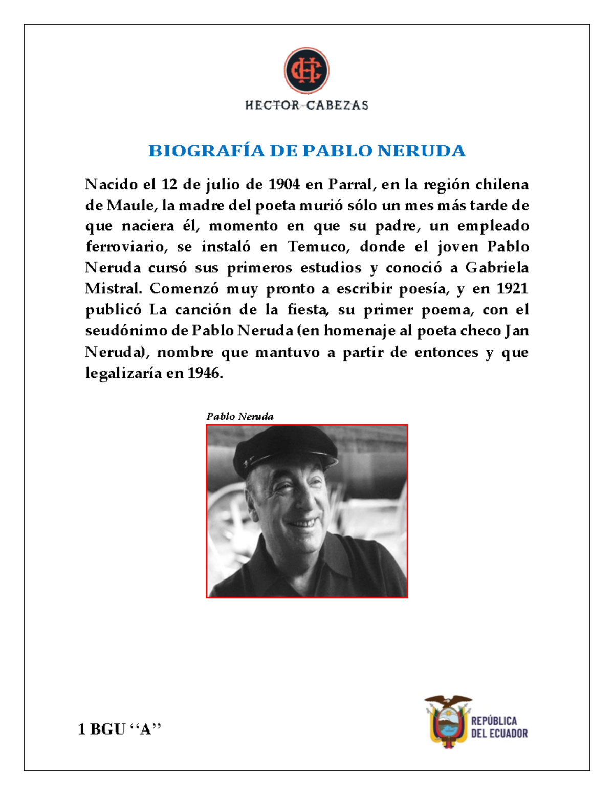 Biografía DE Pablo Neruda 1BGU - 1 BGU ‘‘A’’ BIOGRAFÍA DE PABLO NERUDA Nacido el 12 de julio de ...