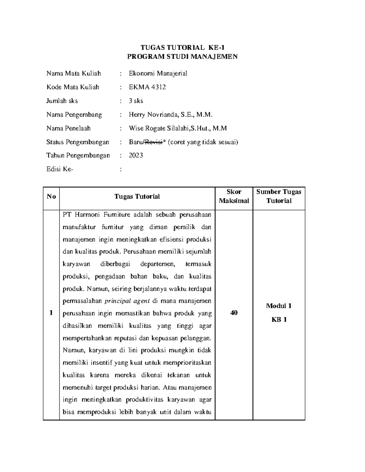 T1 EKMA4312 - tugas tuton 1 - TUGAS TUTORIAL KE- 1 PROGRAM STUDI MANAJEMEN Nama Mata Kuliah ...