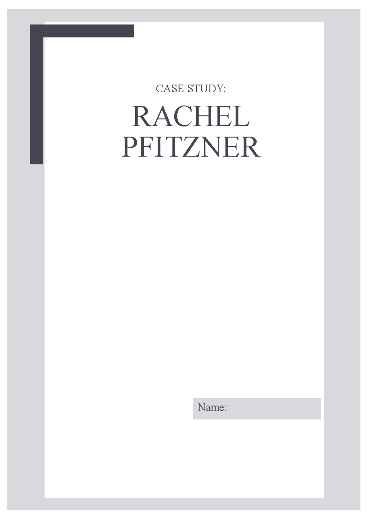 Rachel Pfitzner Case Study - CASE STUDY: RACHEL PFITZNER Name ...