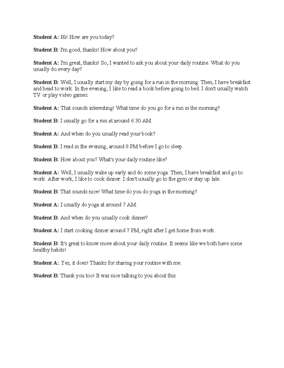 Dialogo - Student A: Hi! How are you today? Student B: I'm good, thanks ...