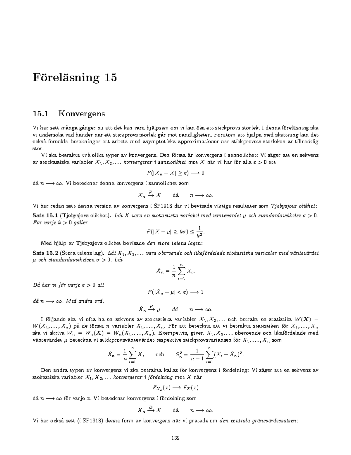 Föreläsning 15 - F ̈orel ̈asning 15 15 Konvergens Vi har sett m ̊anga g ̊anger nu att det kan ...