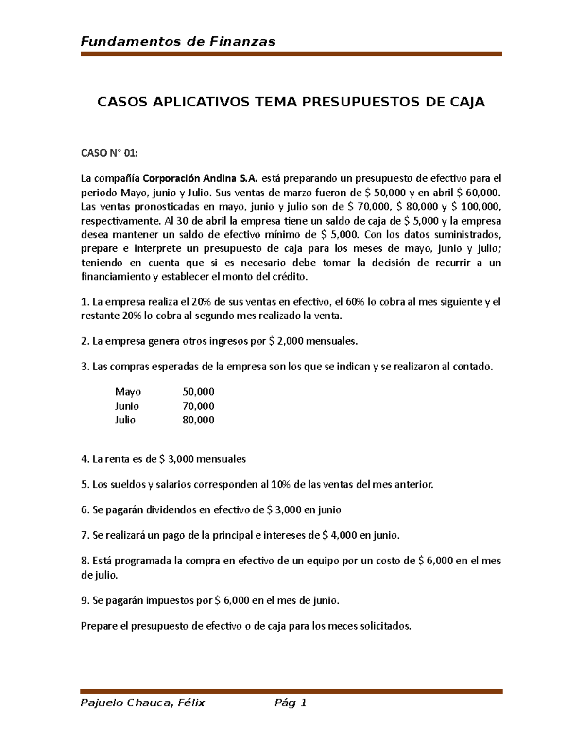 CASO Practico DE Presupuestos 2020 - CASOS APLICATIVOS TEMA PRESUPUESTOS DE CAJA CASO N° 01: La ...