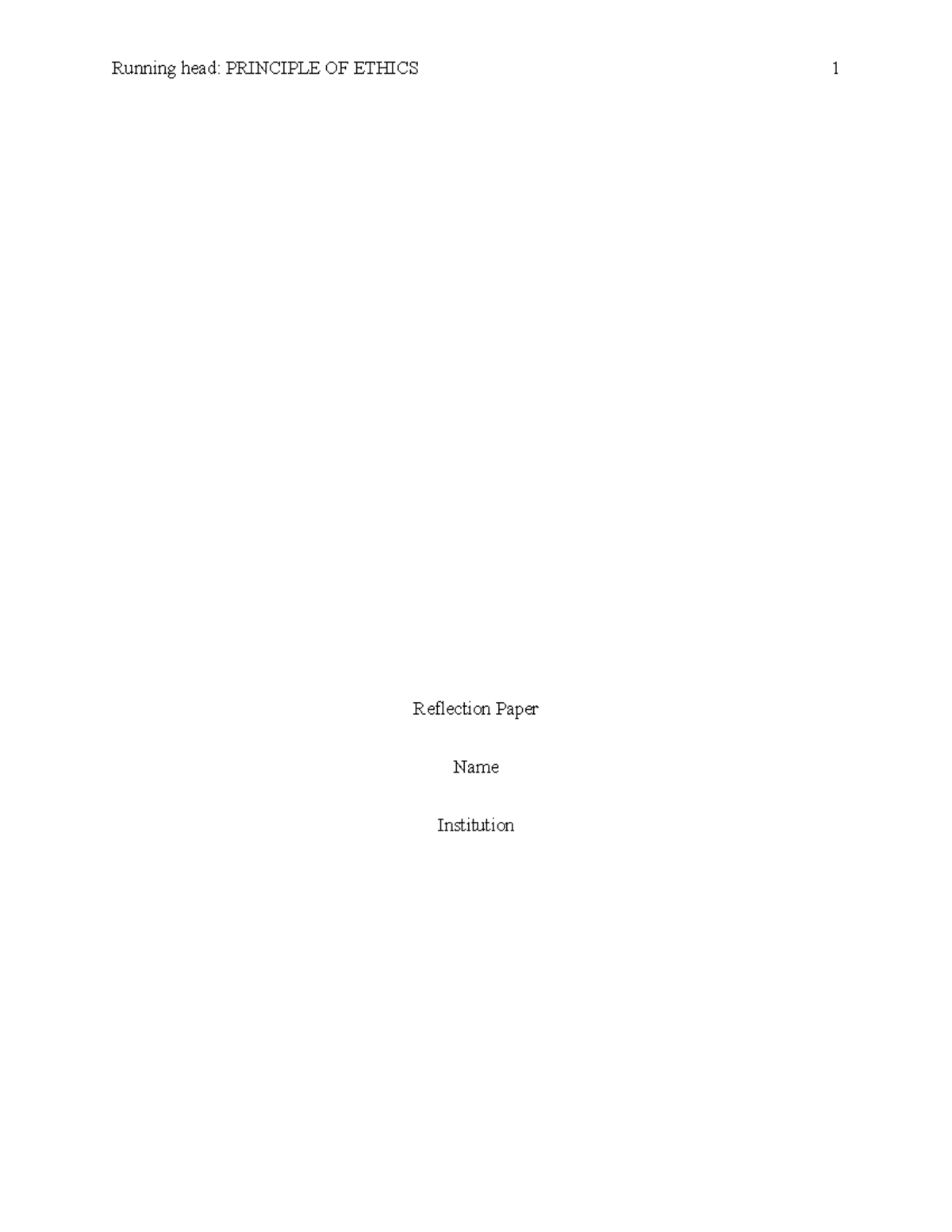 Reflection Paper II - Grade: A - Running head: PRINCIPLE OF ETHICS 1 ...