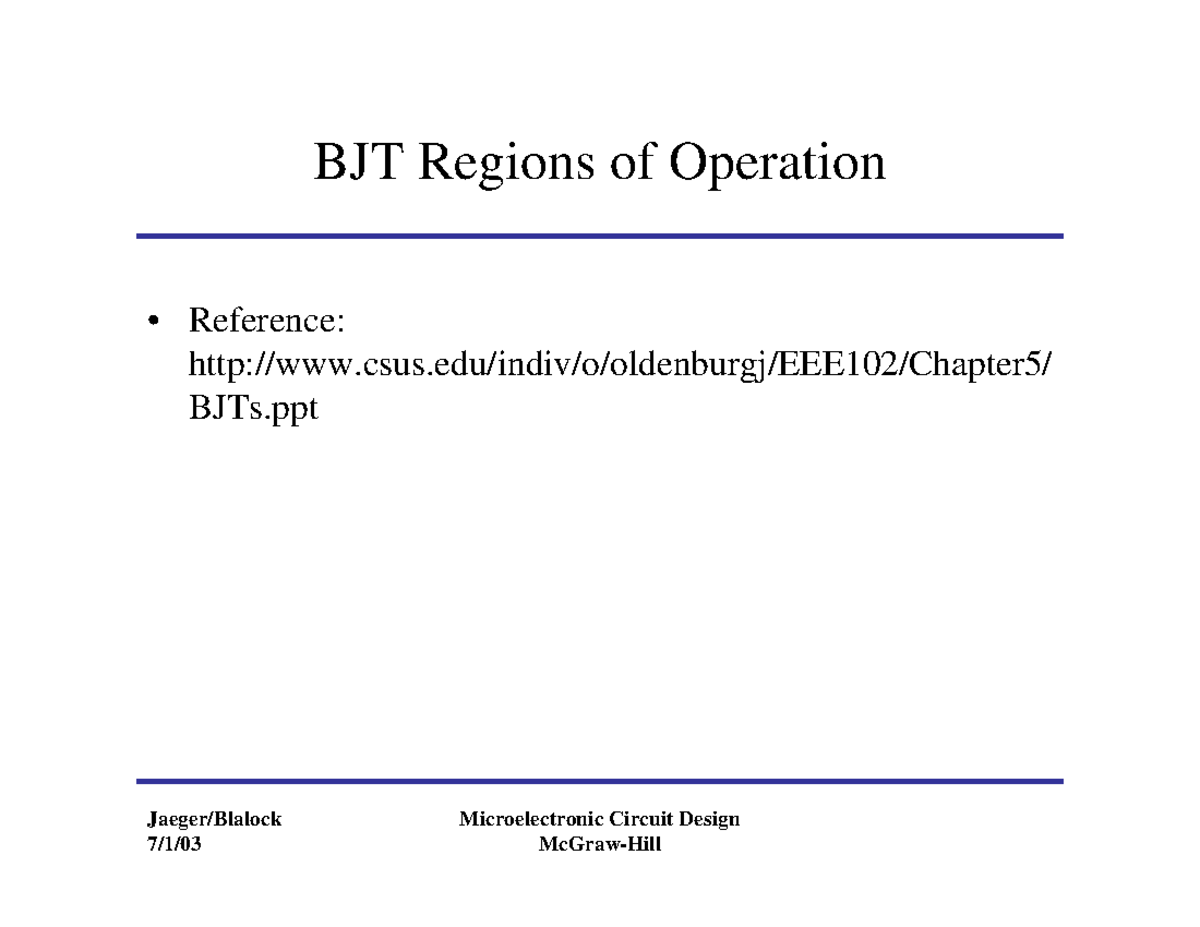 BJT operation - Jaeger/Blalock7/1/ Microelectronic Circuit Design McGraw-Hill BJT Regions of ...