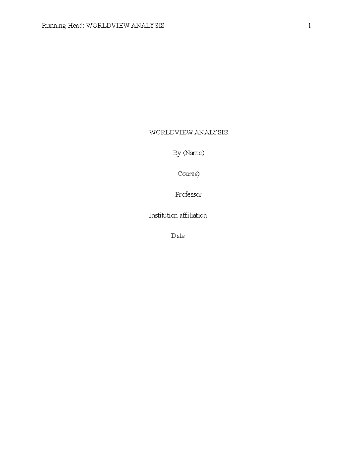 Worldview - Essay help - Running Head: WORLDVIEW ANALYSIS 1 WORLDVIEW ...