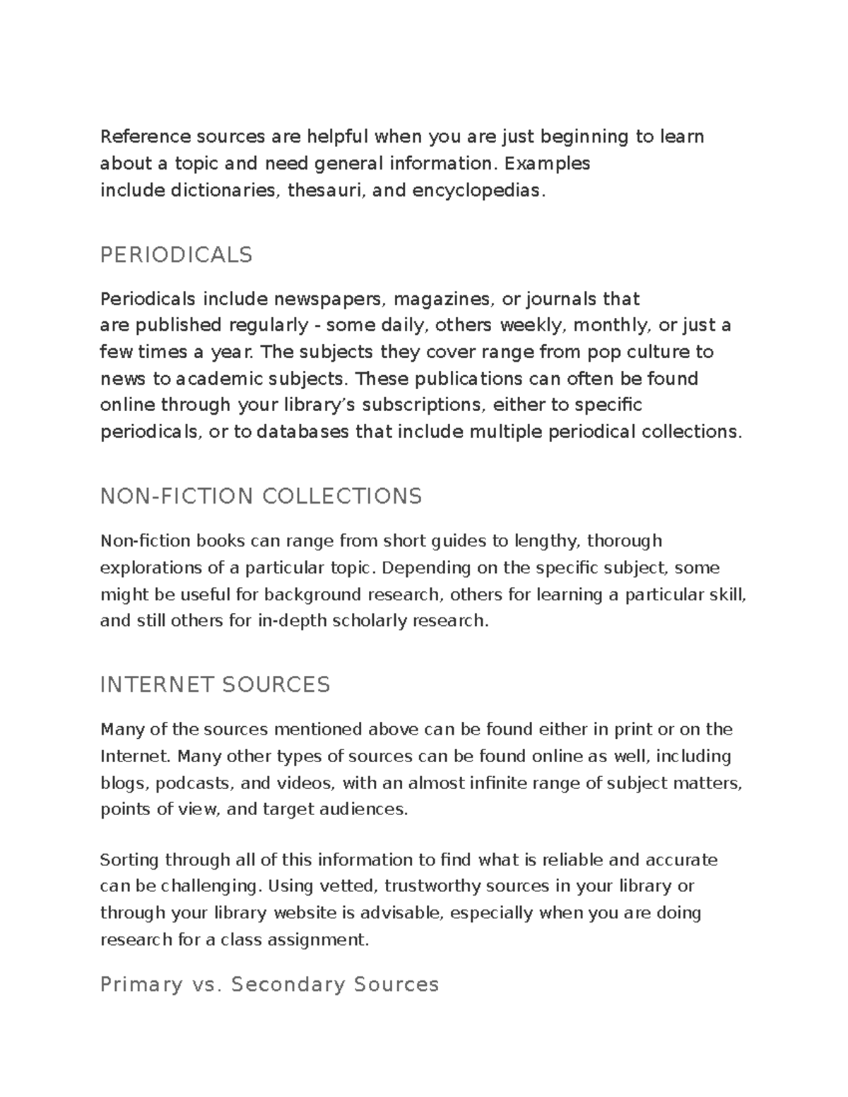 Exploring types of sources - Reference sources are helpful when you are ...